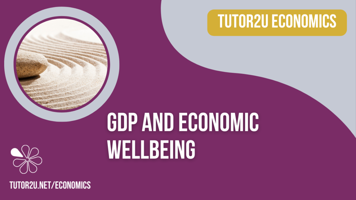 Standard of Living - Limitations of GDP as a measure of Wellbeing ...