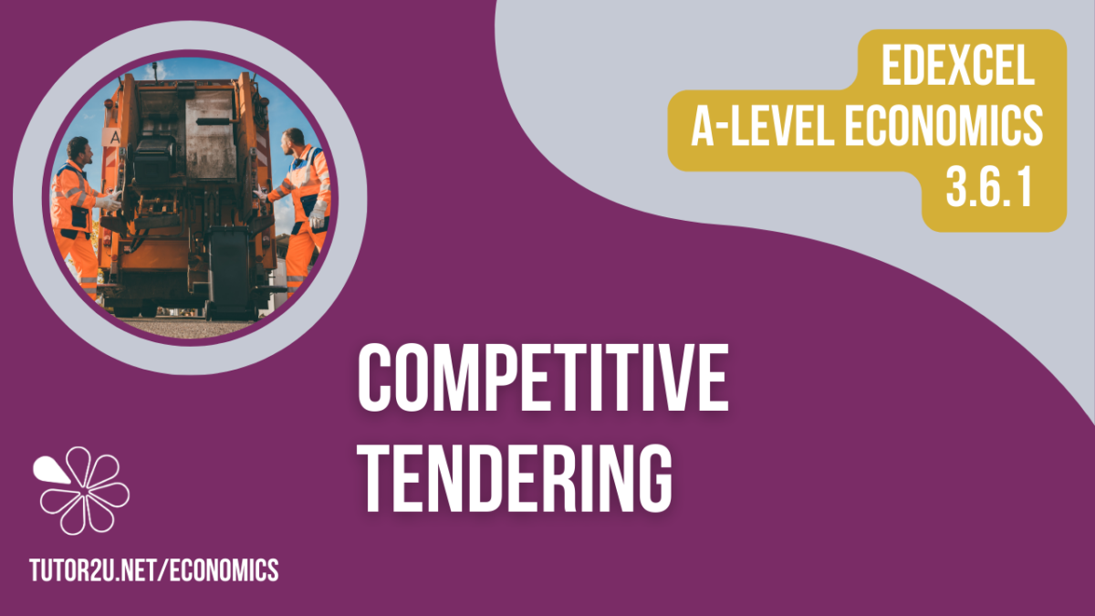 3.6.1 Competitive Tendering (Edexcel A-Level Economics Teaching ...