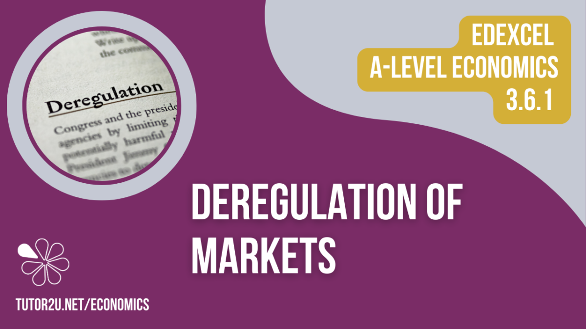 3.6.1 Deregulation (Edexcel A-Level Economics Teaching PowerPoint ...