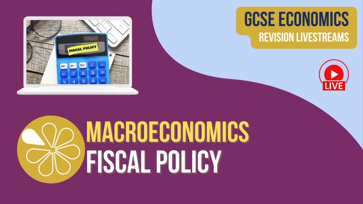 Fiscal Policy | GCSE Economics Live Revision | Livestreams | tutor2u