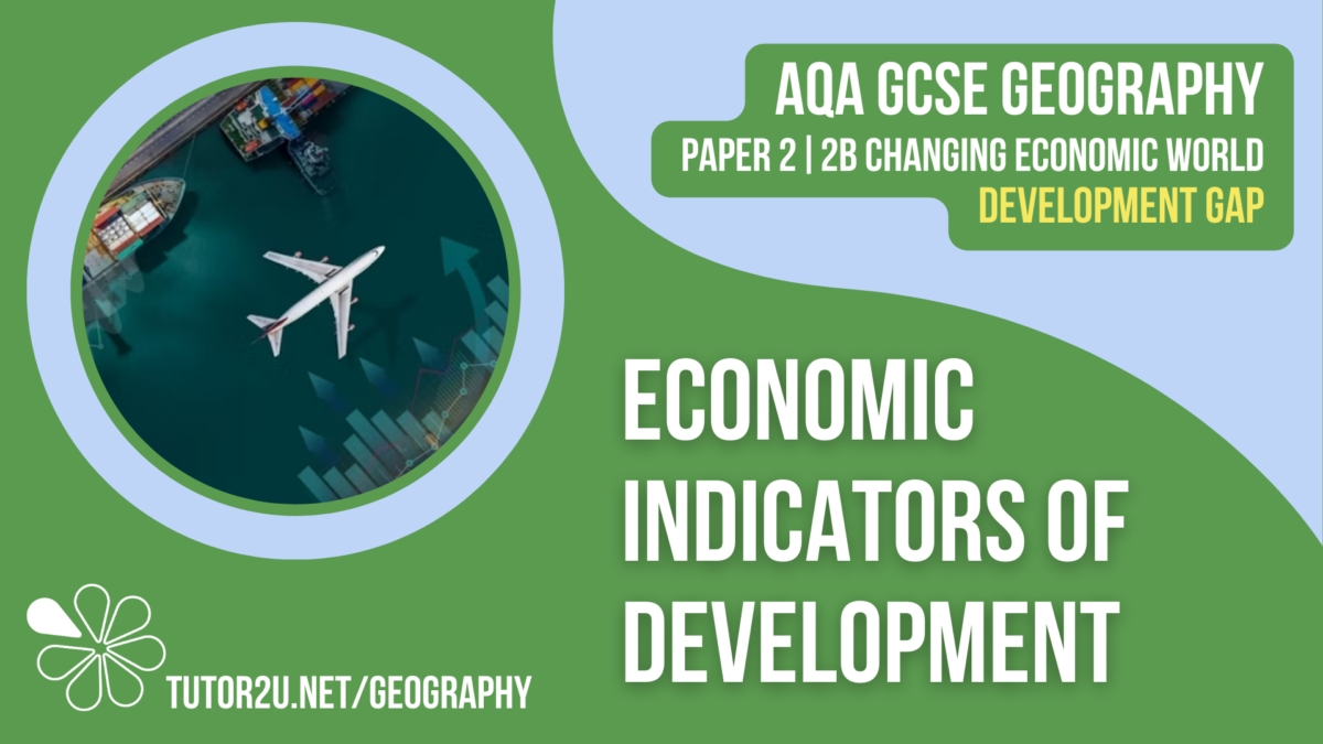 Topic Video for AQA GCSE Geography | Economic indicators of development ...