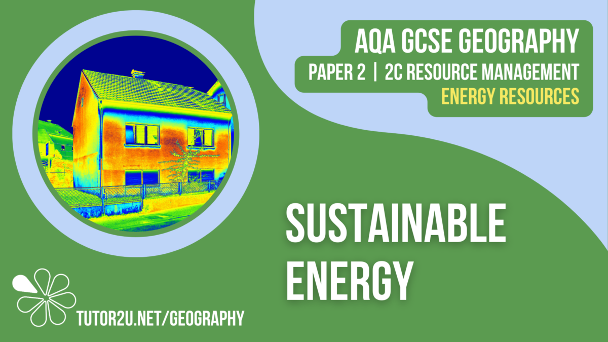 Topic Video for AQA GCSE Geography | Sustainable energy (Energy ...