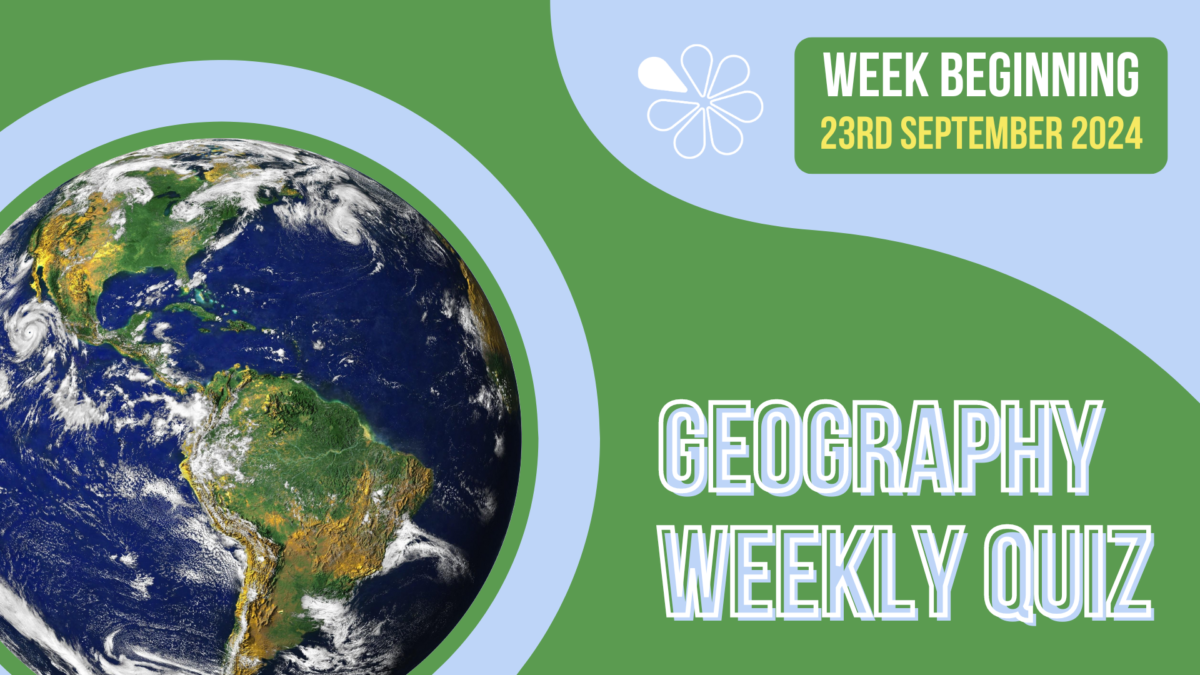 Geography Weekly Quiz | 23 September 2024 | Blog | Geography | tutor2u