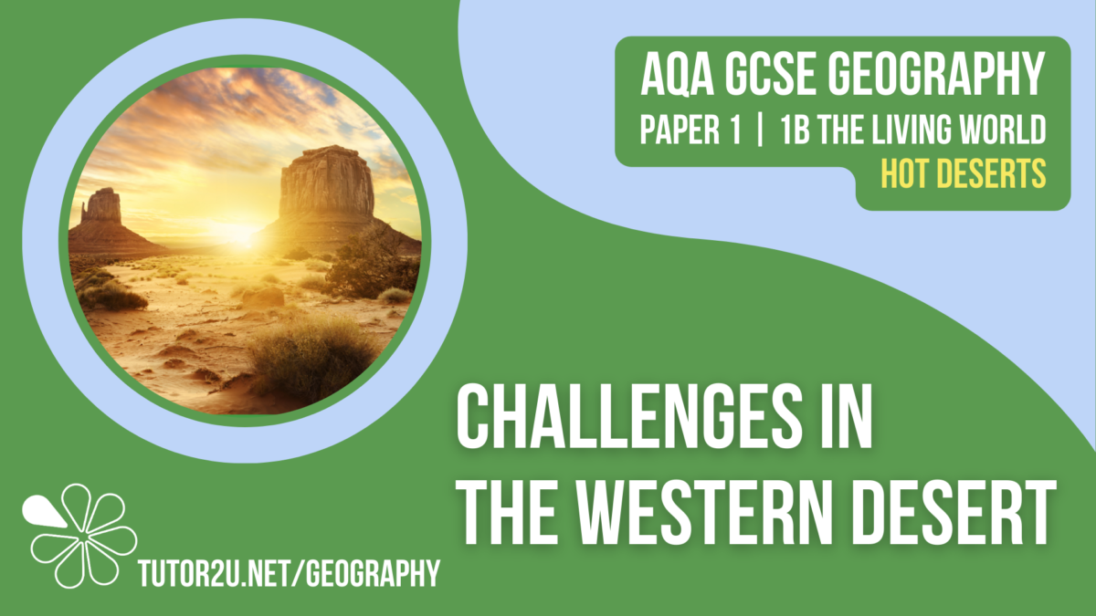 Topic Video for AQA GCSE Geography | Challenges in the Western Desert ...