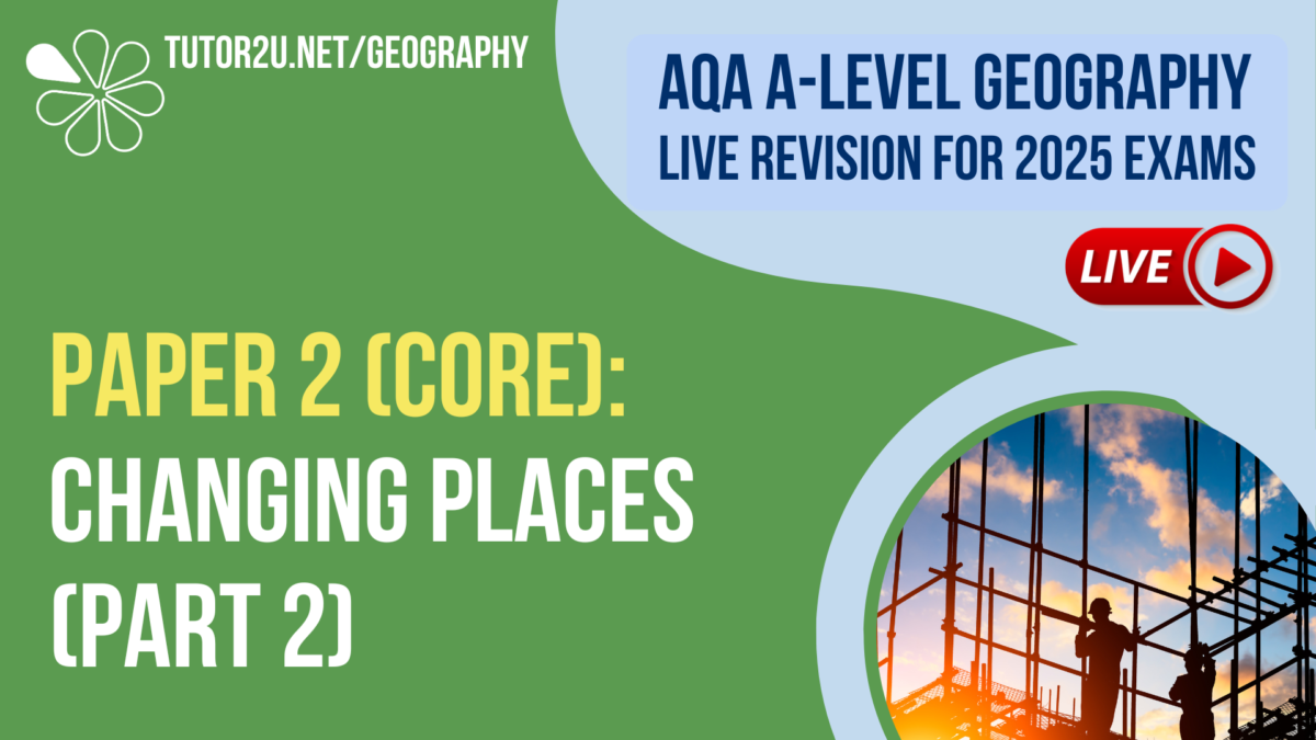 Changing Places - Part 2 (Paper 2 Core Topic) | AQA A-Level Geography ...