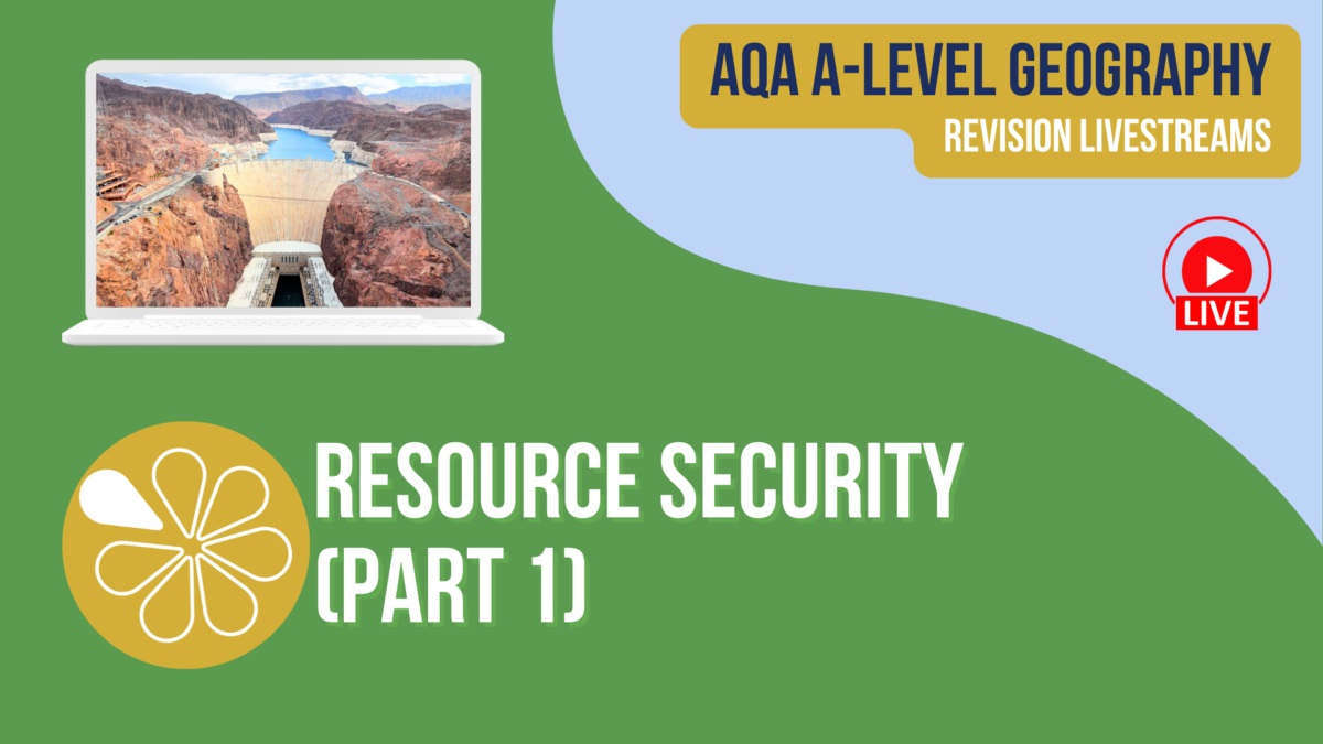 Resource Security (Part 1) | AQA A-Level Geography Live Revision ...