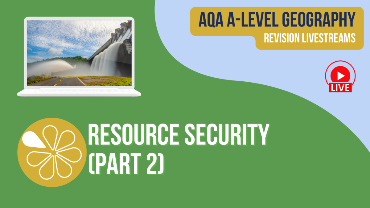 Resource Security (Part 2) | AQA A-Level Geography Live Revision ...