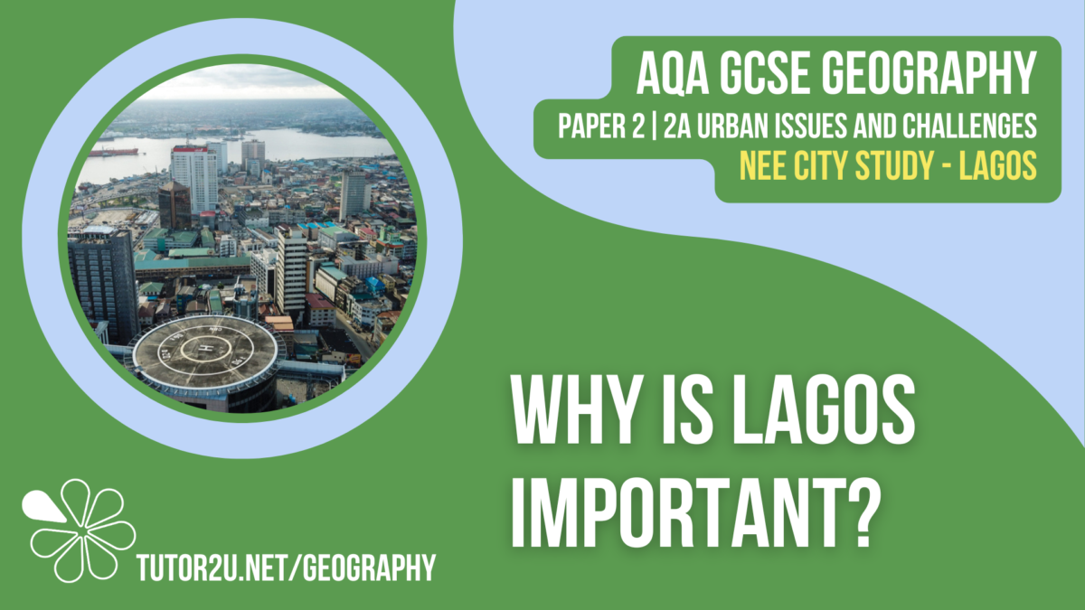 Topic Video for AQA GCSE Geography | Why is Lagos important? (NEE city ...