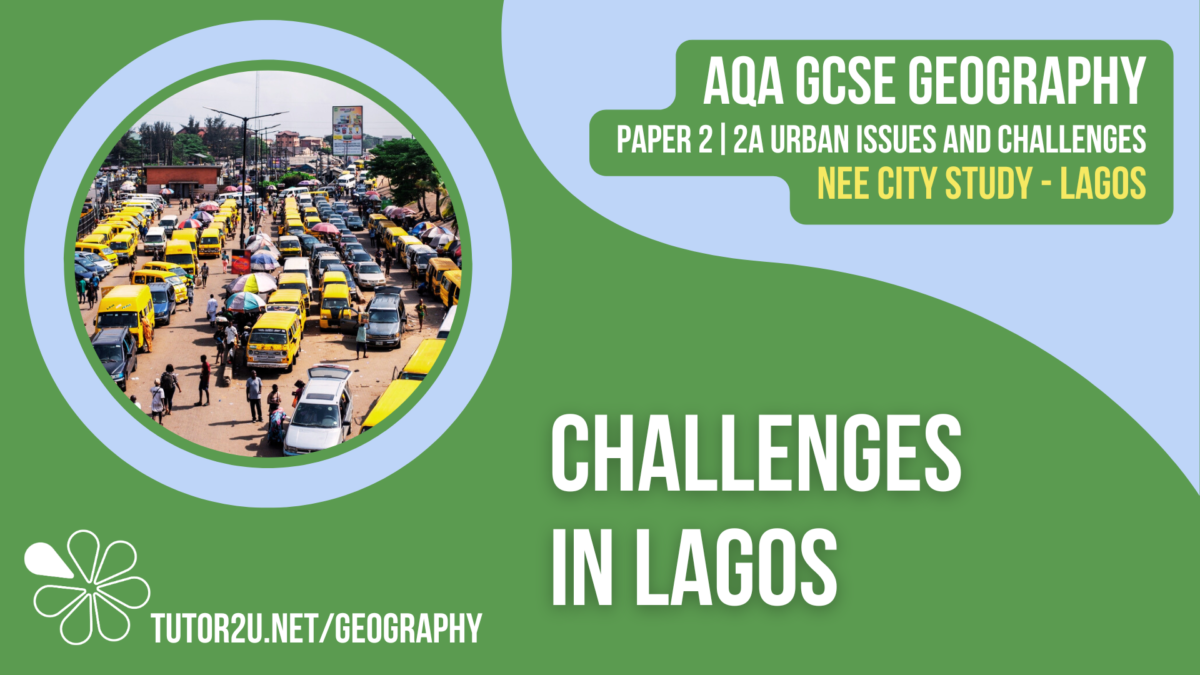 Topic Video for AQA GCSE Geography | Challenges in Lagos (NEE city ...