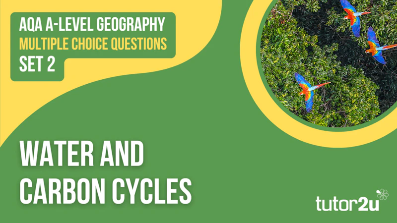 MCQs for AQA A-Level Geography (Paper 1) - Water and Carbon Cycles ...