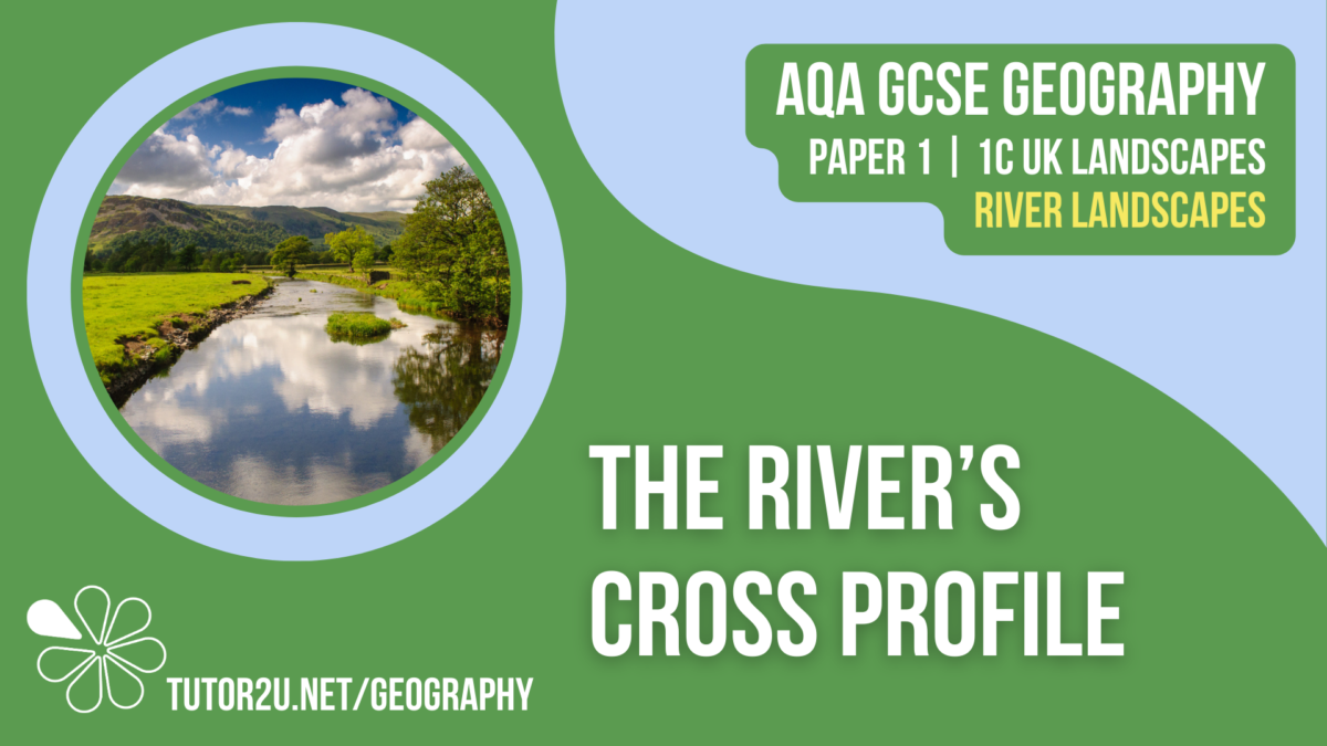 Topic Video for AQA GCSE Geography | River cross profile (River ...