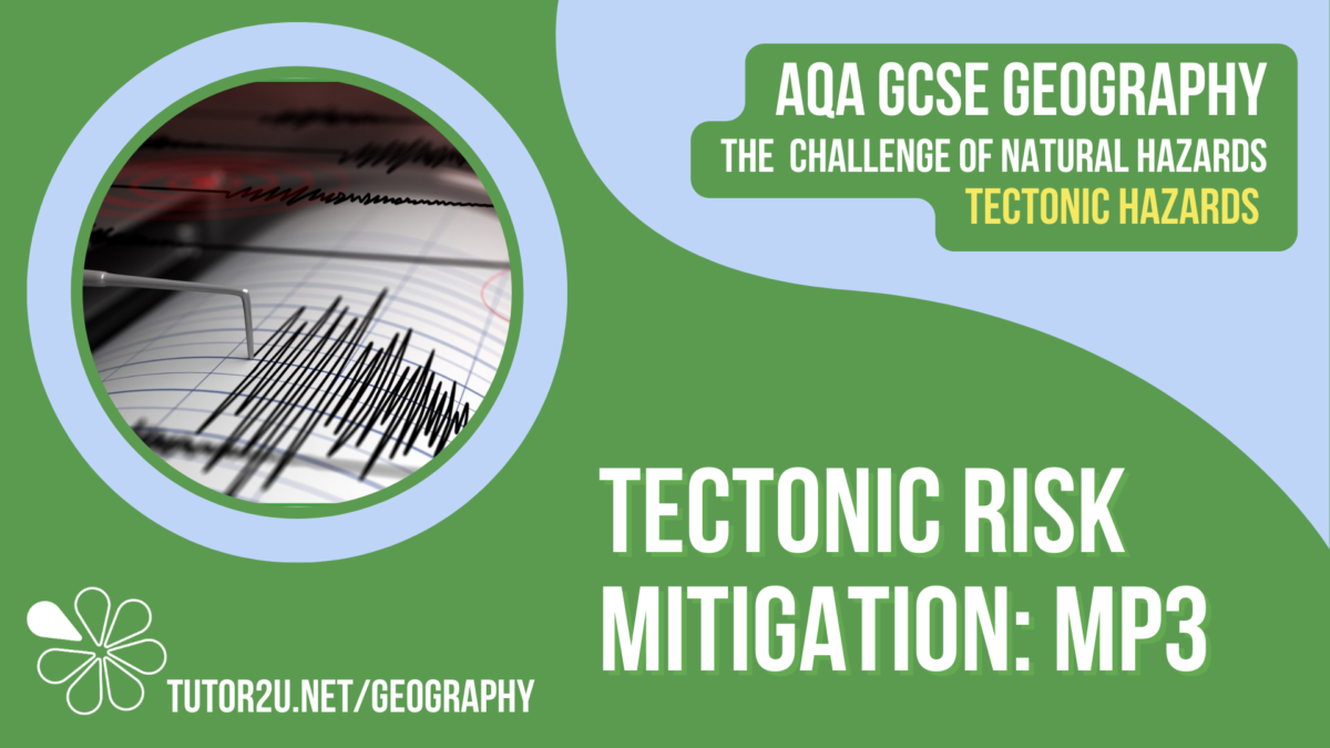 Topic Video for AQA GCSE Geography | Risk mitigation (MP3) for tectonic ...