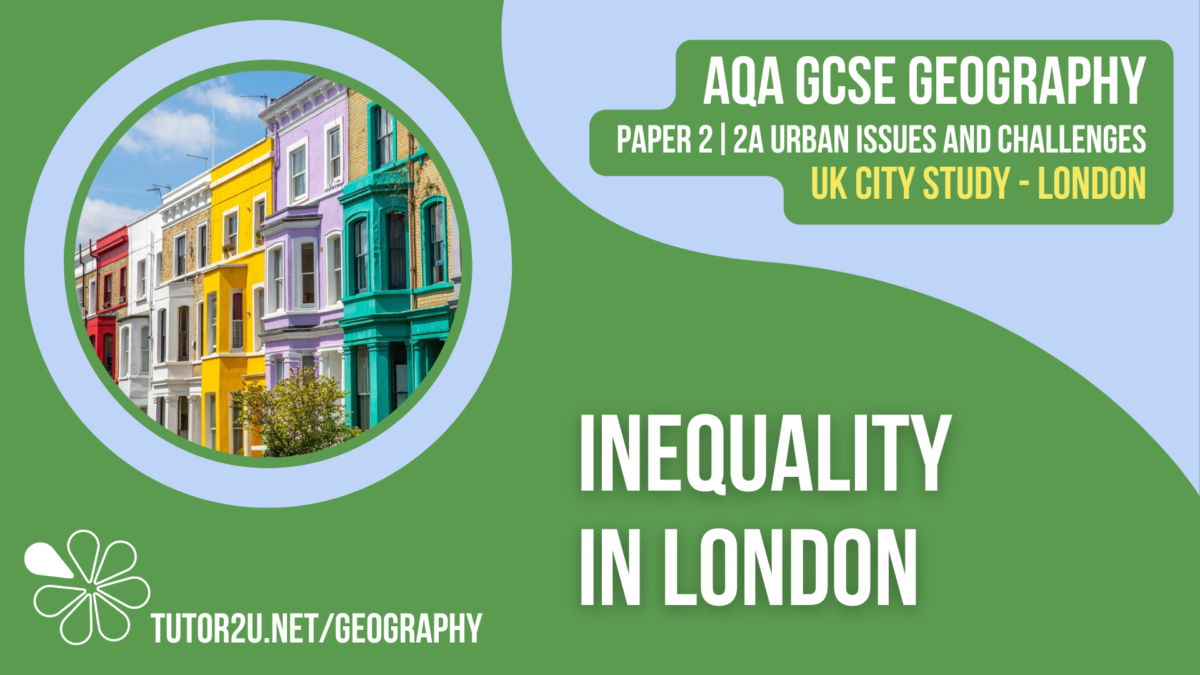 Topic Video for AQA GCSE Geography | Inequality in London (UK city ...