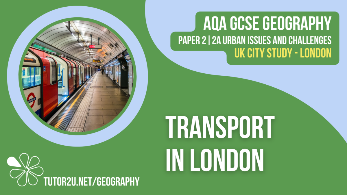 Topic Video for AQA GCSE Geography | Transport in London (UK city study ...