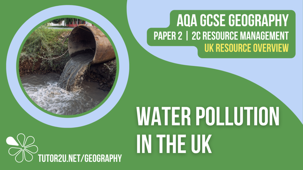 Topic Video for AQA GCSE Geography | Water pollution in the UK (UK ...