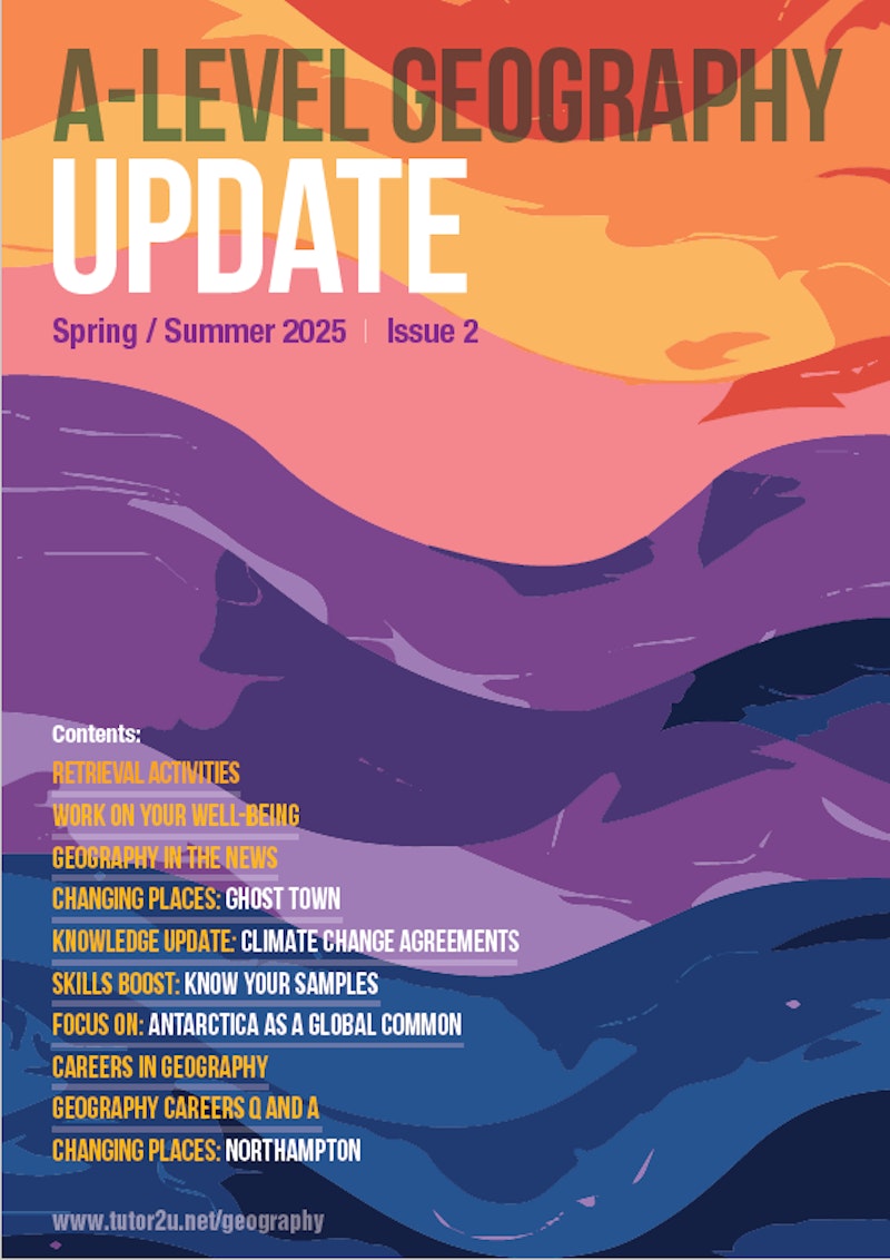 A-Level Geography Update Magazine | Spring/Summer 2025 | Reference ...