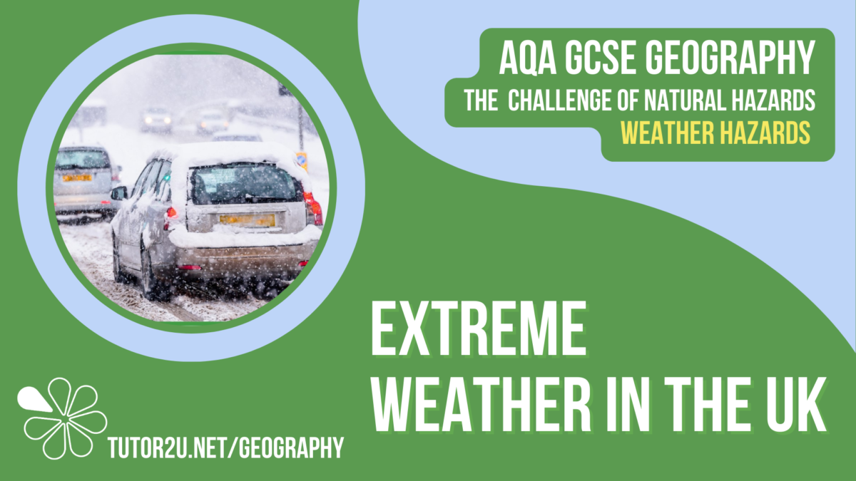 Topic Video for AQA GCSE Geography | Extreme weather in the UK (Weather ...
