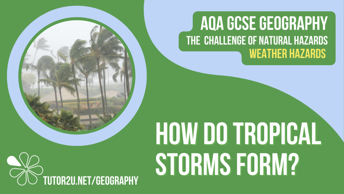 Topic Video for AQA GCSE Geography | How do tropical storms form ...