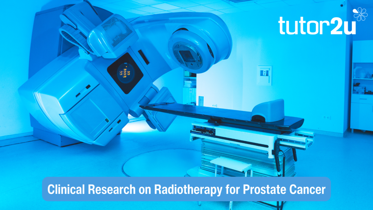 Radiotherapy for Prostate Cancer | Blog | Health & Social Care | tutor2u