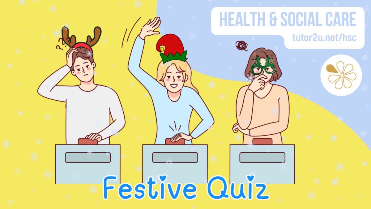 Festive Quiz Packs! | Blog | Health & Social Care | tutor2u