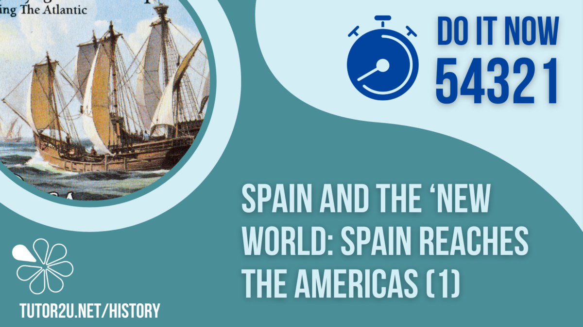 54321 Do It Now Activities for Edexcel GCSE History: Spain and the 'New ...