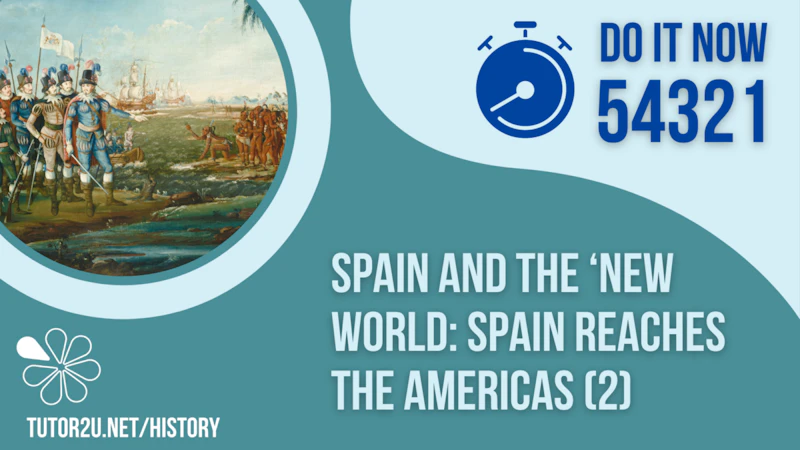54321 Do It Now Activities for Edexcel GCSE History: Spain and the 'New ...