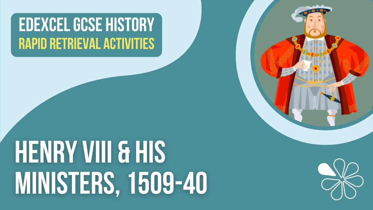 Henry VIII and his Ministers (1509-40) Knowledge Retrieval Activity ...