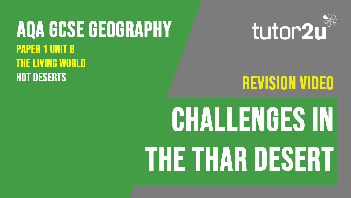 Topic Video for AQA GCSE Geography: Challenges in the Thar Desert (Hot ...