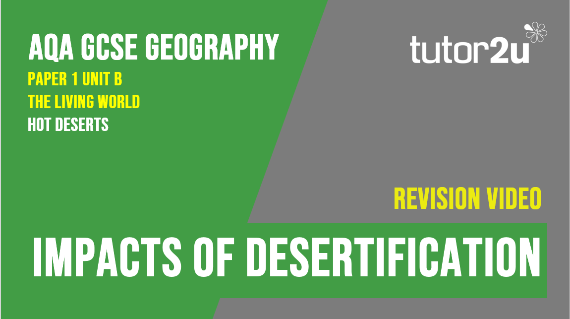Topic Video for AQA GCSE Geography: Impacts of Desertification (Hot ...