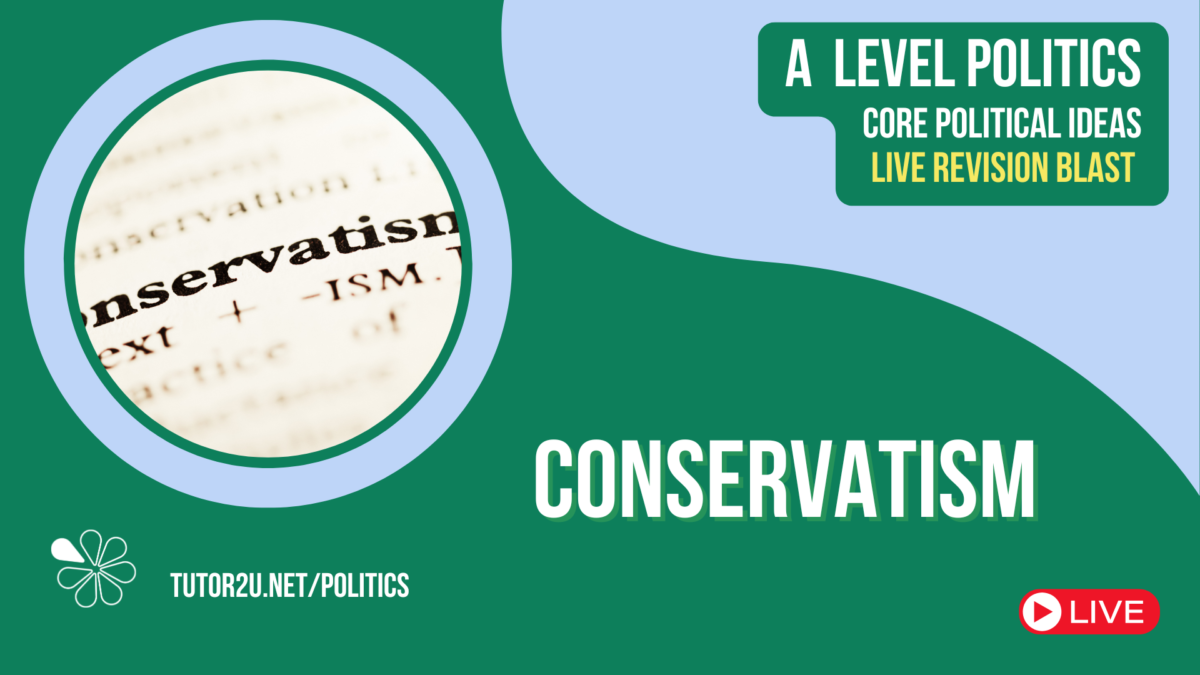 Core Political Ideas: Conservatism | A-Level Politics Live Revision for ...