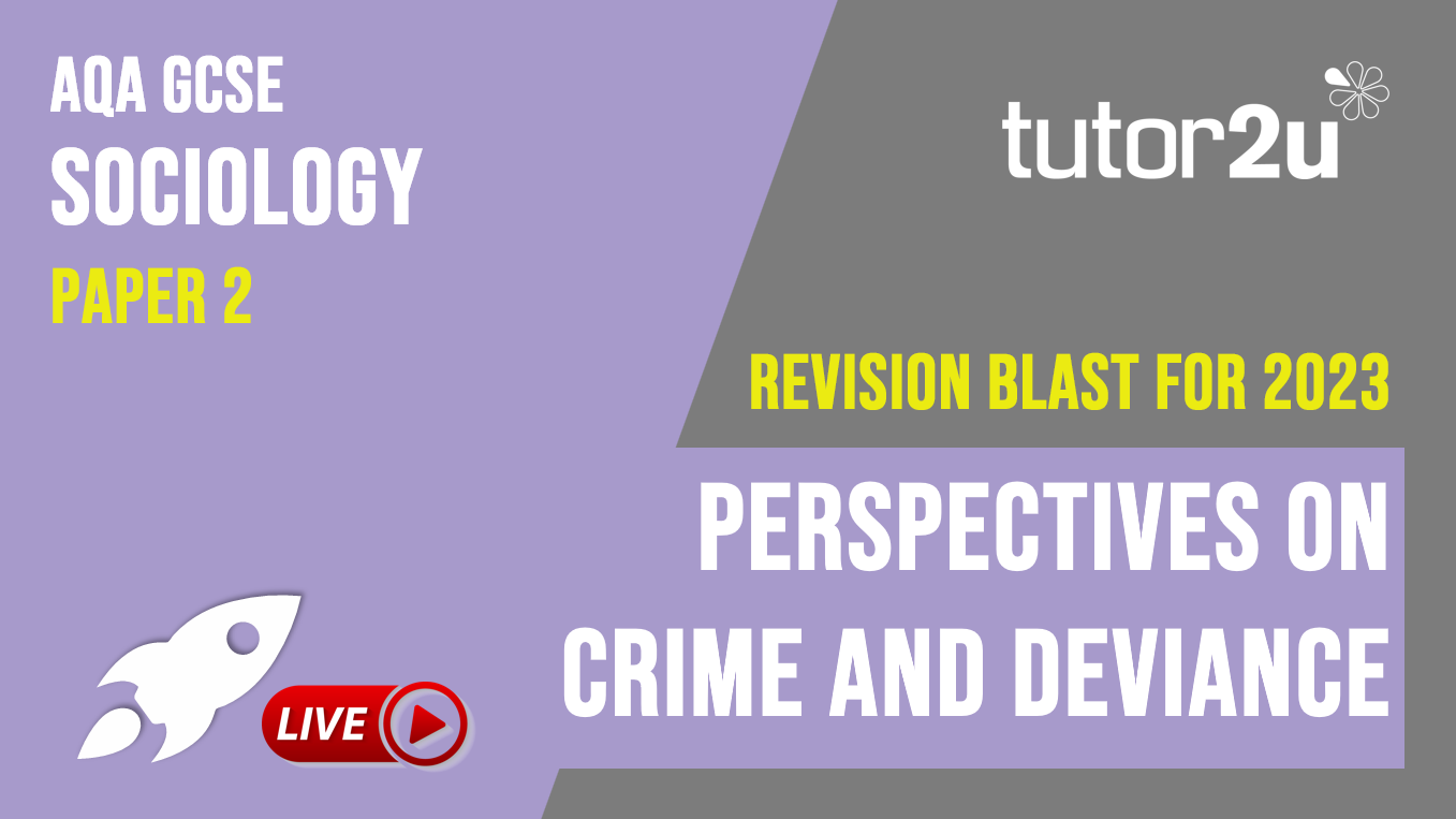 Quick Revise - Perspectives on Crime and Deviance | AQA GCSE Sociology ...