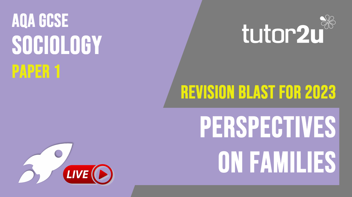 Quick Revise - Perspectives on Families | AQA GCSE Sociology Revision ...