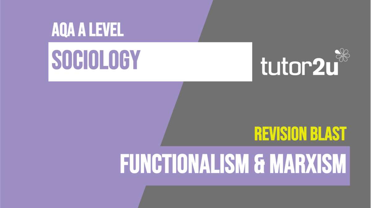 Functionalism & Marxism | AQA A Level Sociology | Revision Blast for ...