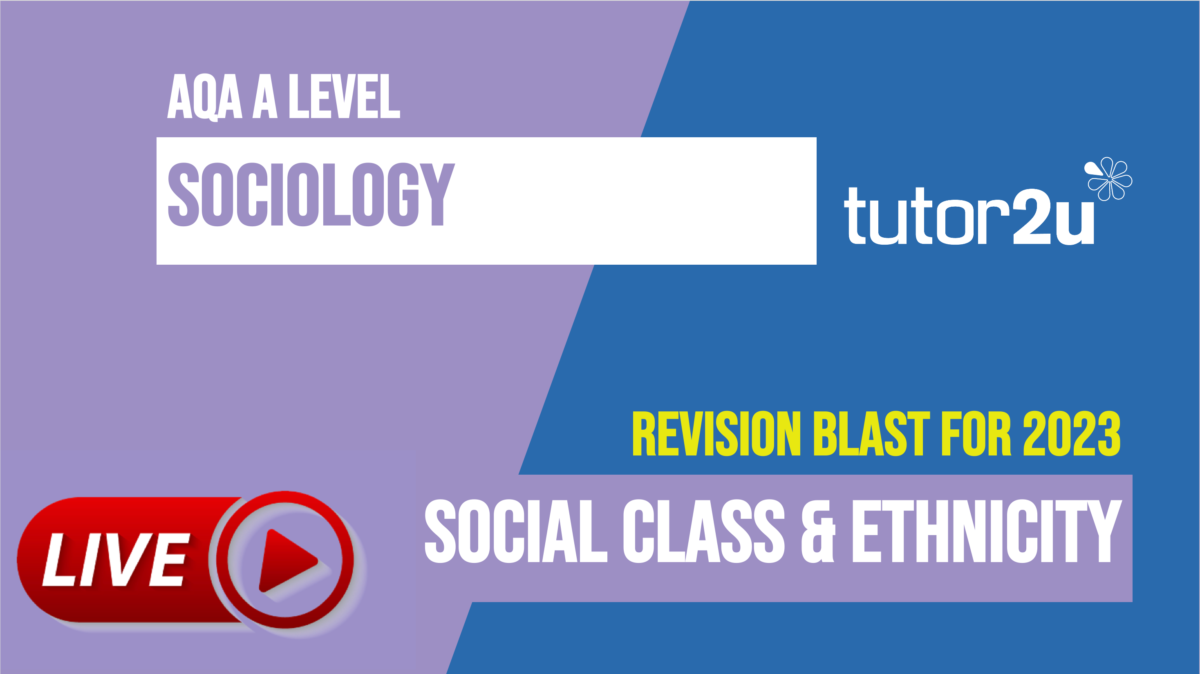 Social Class & Ethnicity Revision Blast | AQA A-Level Sociology ...