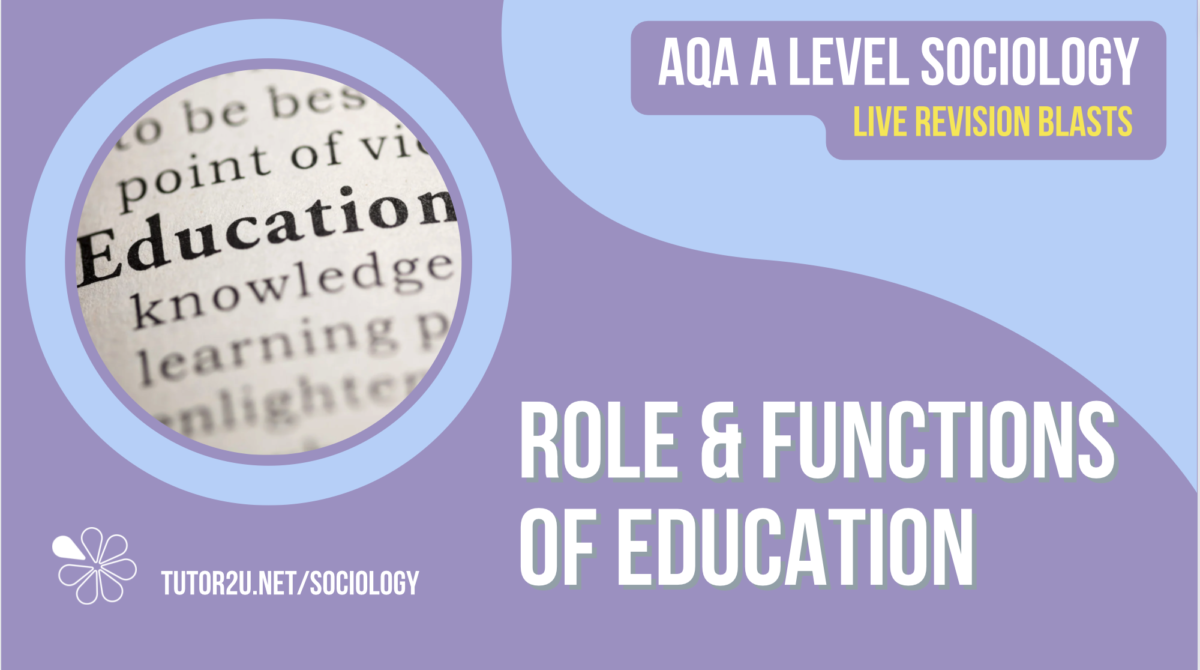 Role & Functions of Education | Live Revision for AQA A Level Sociology ...