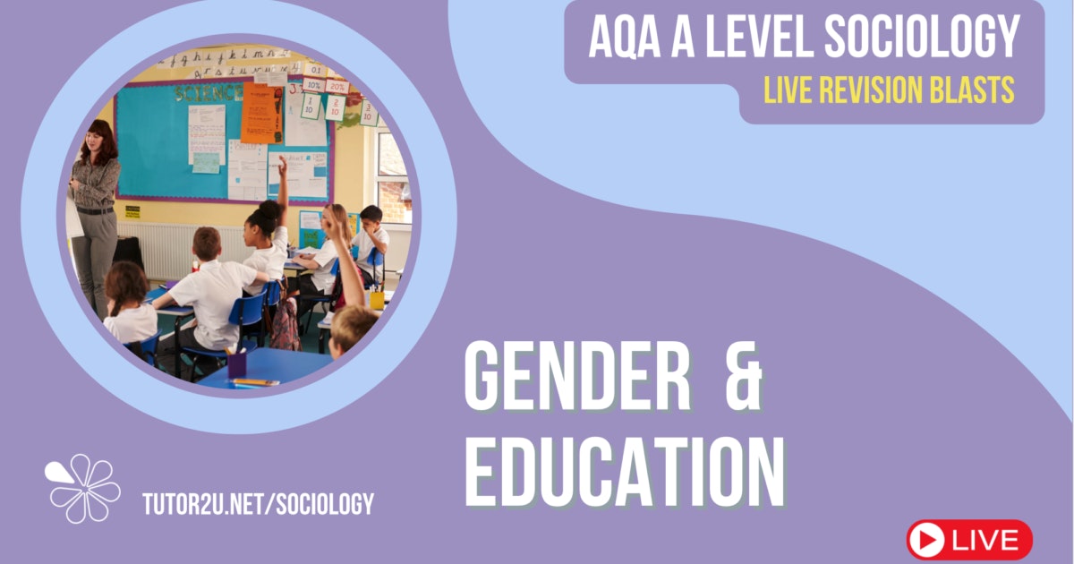 Gender And Education Live Revision For Aqa A Level Sociology