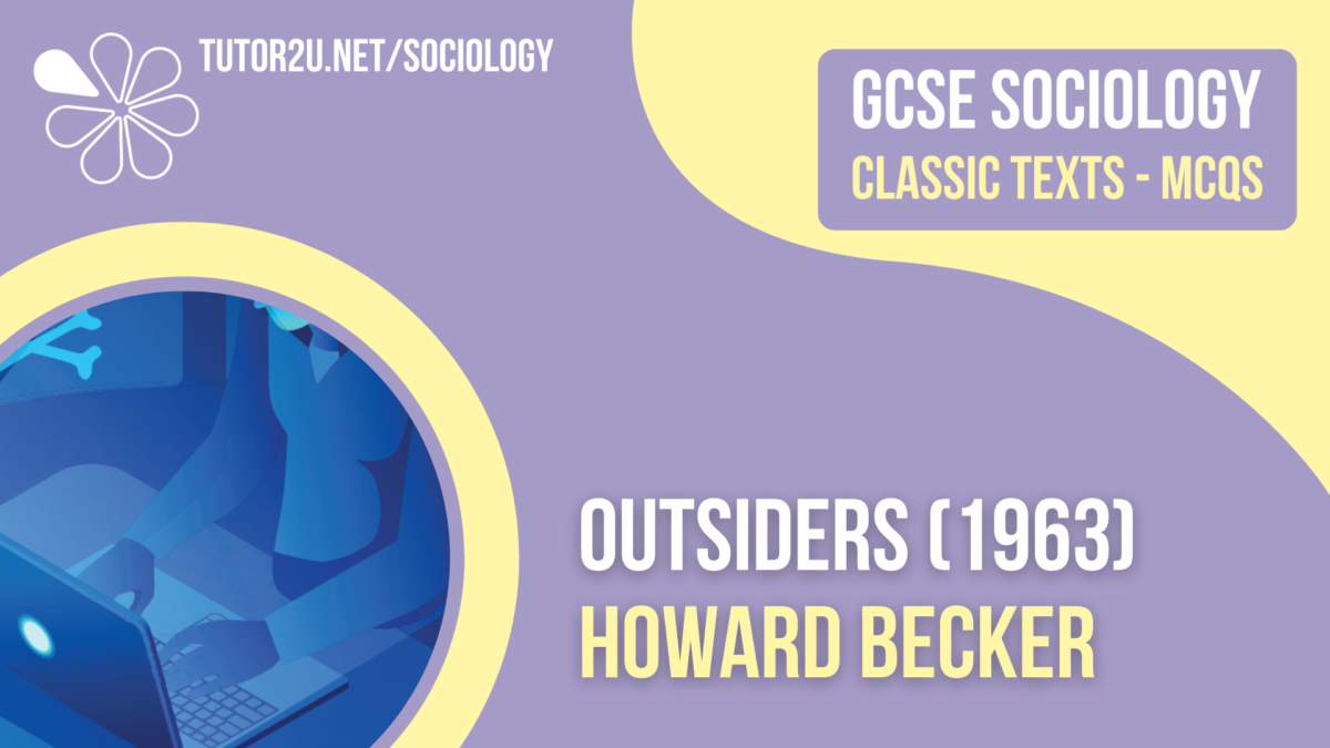 GCSE Sociology Classic Text MCQs: Outsiders (Howard Becker, 1963 ...