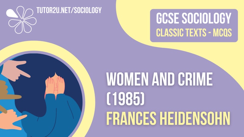 GCSE Sociology Classic Text MCQs: Women and Crime (Frances Heidensohn ...