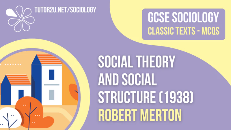 GCSE Sociology Classic Text MCQs: Social Theory and Social Structure ...