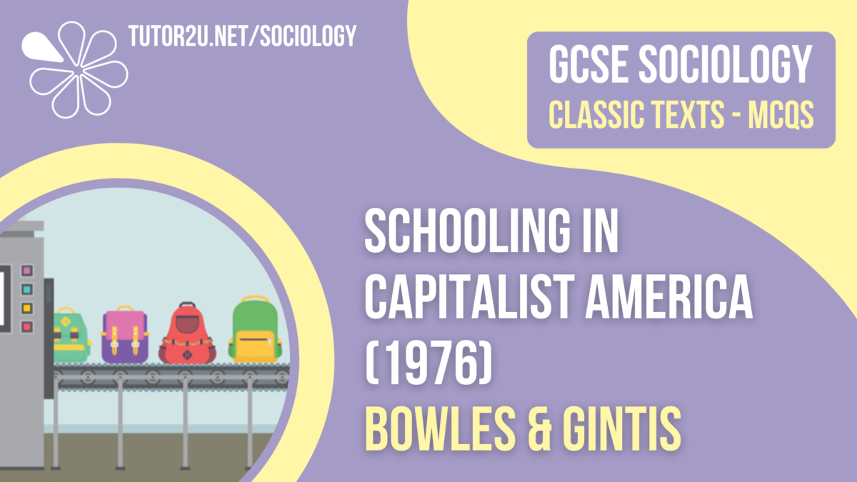 GCSE Sociology Classic Text MCQs: Schooling in Capitalist America ...