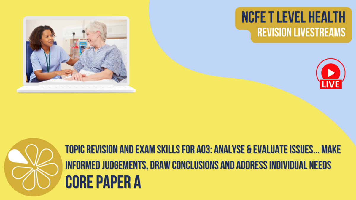 AO3 in Core Paper A | NCFE T Level Health Revision Livestream ...