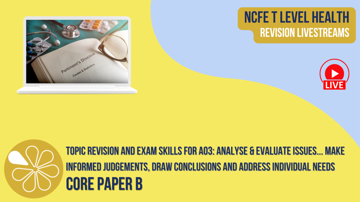 AO3 in Core Paper B | NCFE T Level Health Revision Livestream ...