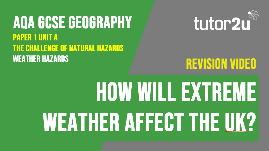 Topic Video for AQA GCSE Geography: How Will Extreme Weather Affect the ...